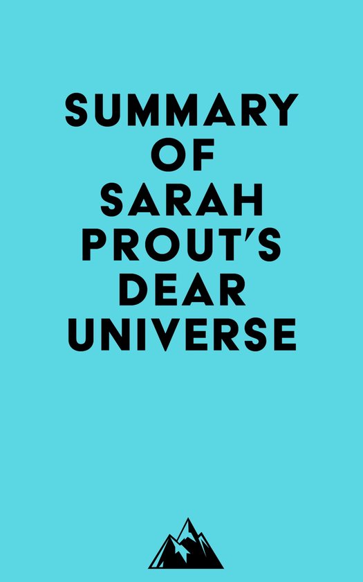 Summary of Sarah Prout's Dear Universe (ebook), Everest Media ...