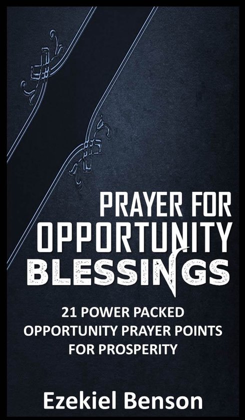 Prayer For Opportunity Blessings: 21 Power Packed Opportunity Prayer ...