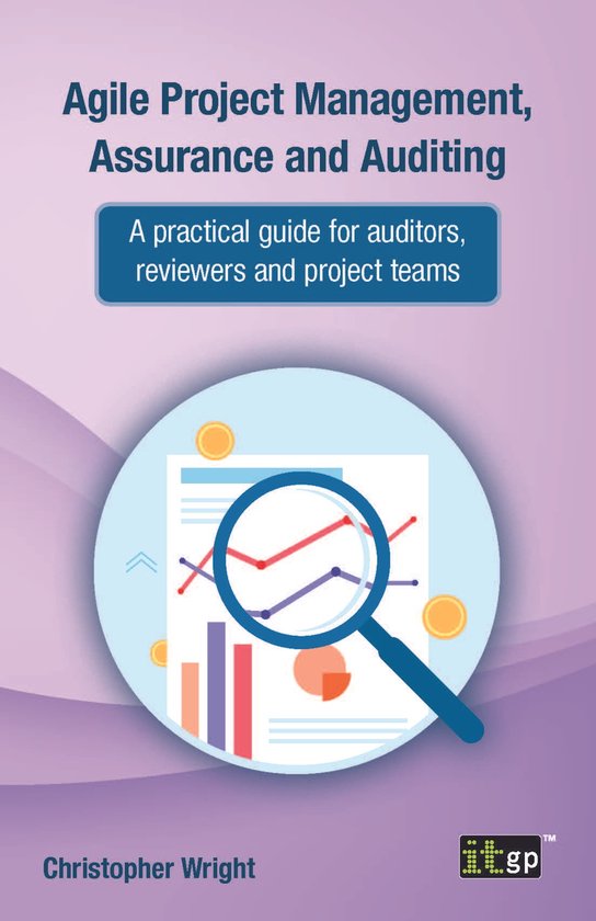 Agile Project Management, Assurance and Auditing - A practical guide ...