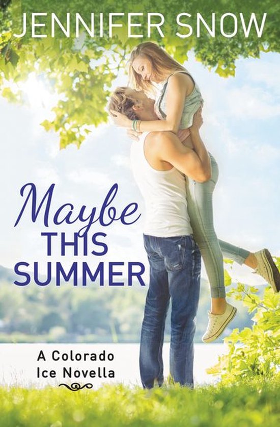Colorado Ice 4 - Maybe This Summer (ebook), Jennifer Snow ...