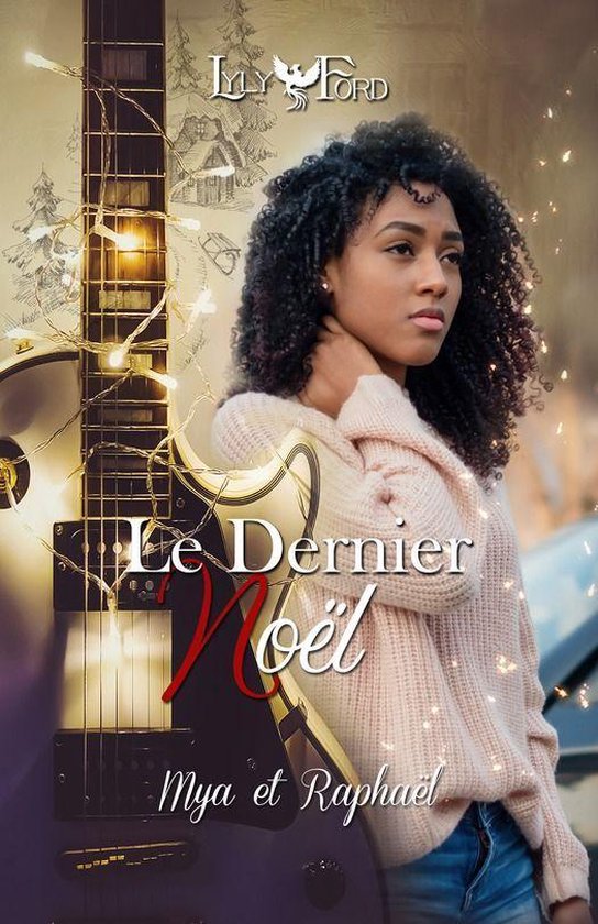 Romans de Noël - Le dernier noël - Mya et Raphaël (ebook), Lyly Ford ...
