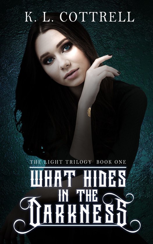 What Hides in the Darkness (The Light Trilogy, Book One) (ebook), K. L ...