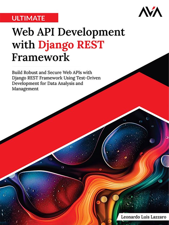 Ultimate Web API Development with Django REST Framework (ebook), Leonardo Luis Lazzaro... | bol