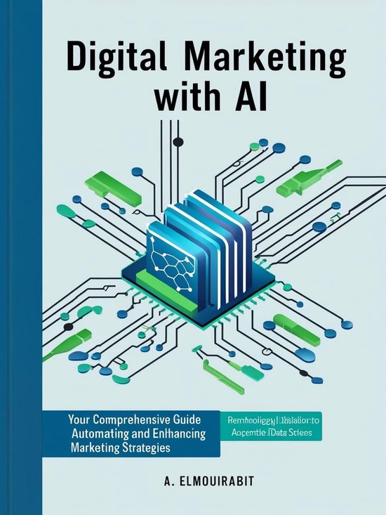 Digital Marketing with AI: Your Comprehensive Guide to Automating and Enhancing... | bol