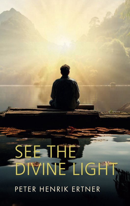 See the Divine Light (ebook), Peter Henrik Ertner | 9788743069126 ...