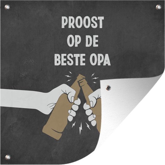 Tuinposters Opa - Quotes - Proost op de beste opa - Spreuken - 50x50 cm ...