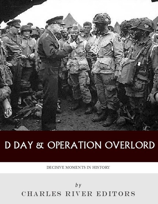 D-Day & Operation Overlord (ebook) | 9781475330533 | Boeken | bol