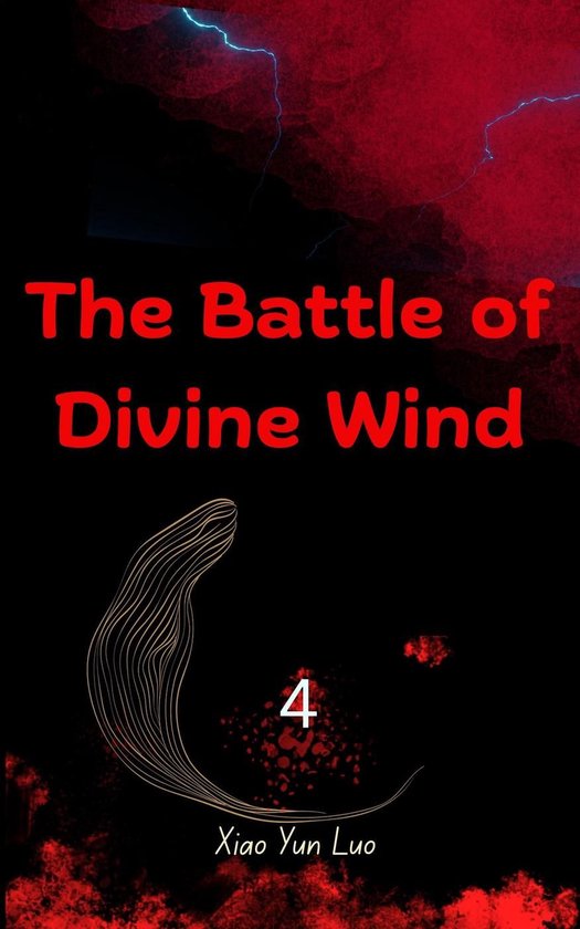 The Battle of Divine Wind 4 - The Battle of Divine Wind (ebook), Xiao ...