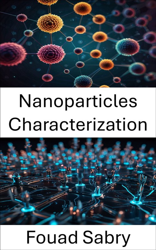 Nanotechnology 20 - Nanoparticles Characterization (ebook), Fouad Sabry |... | bol