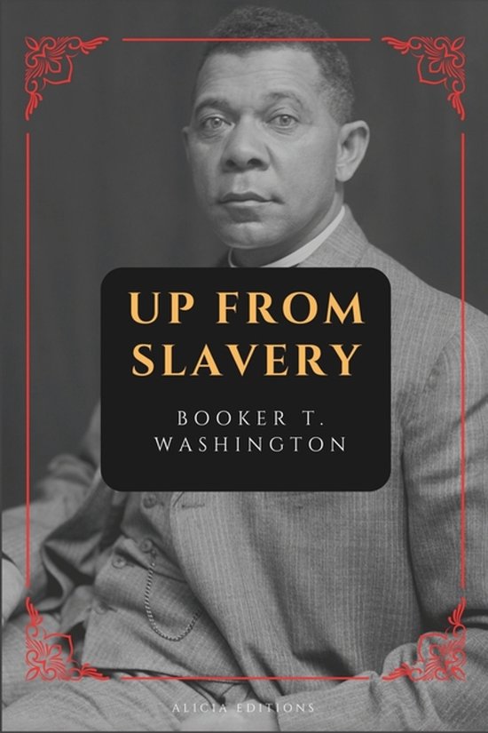 Up from Slavery, Booker T Washington | 9782384552177 | Boeken | bol