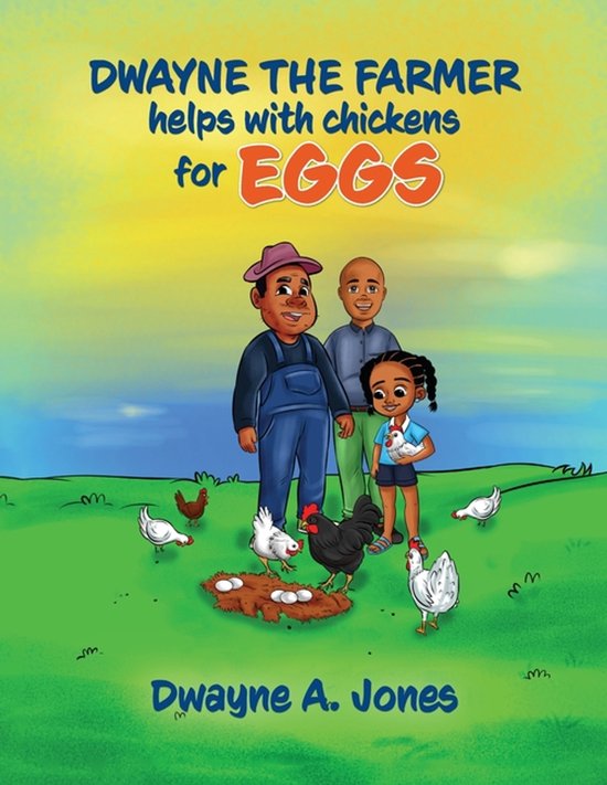 Dwayne the Farmer Helps With Chickens for Eggs, Dwayne A Jones ...