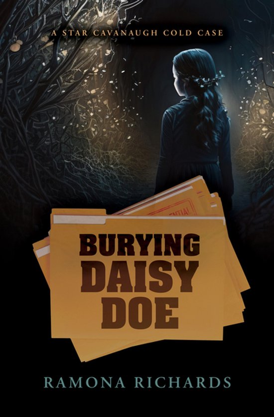 A Star Cavanaugh Cold Case- Burying Daisy Doe, Ramona Richards ...