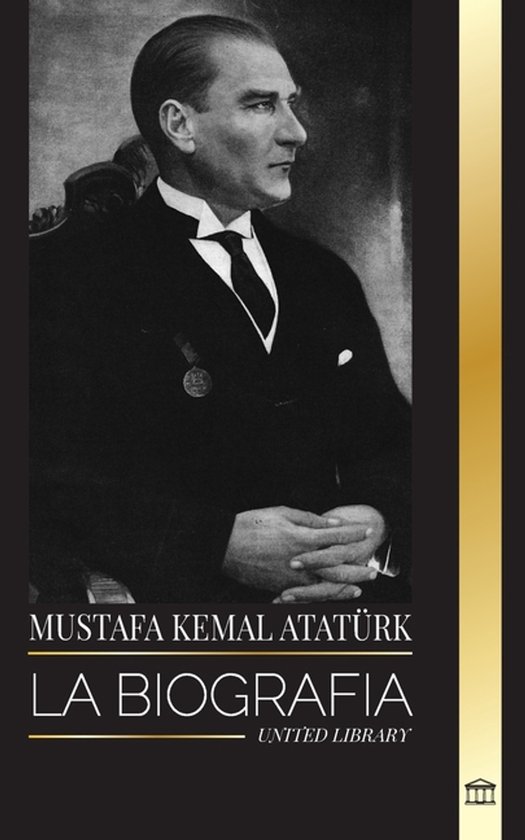 Historia- Mustafa Kemal Atatürk, United Library | 9789464903324 ...