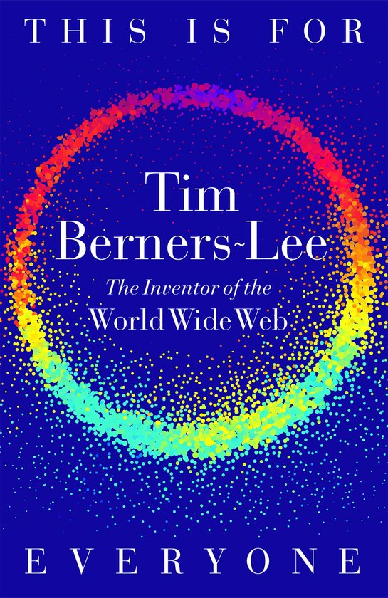 This is For Everyone | 9781035023677 | Tim Berners-Lee | Boeken | bol