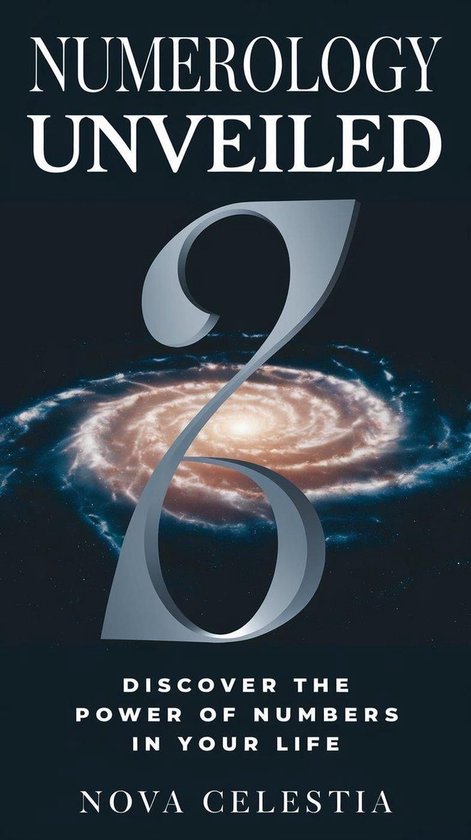 Numerology Unveiled: Discover the Power of Numbers in Your Life (ebook ...