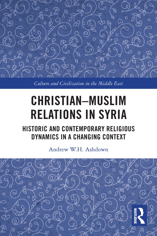 Culture and Civilization in the Middle East- Christian–Muslim Relations ...