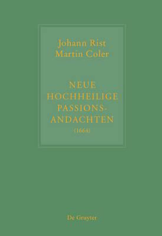 Johann Rist / Martin Coler, Neue Hochheilige Passions-Andachten (1664 ...