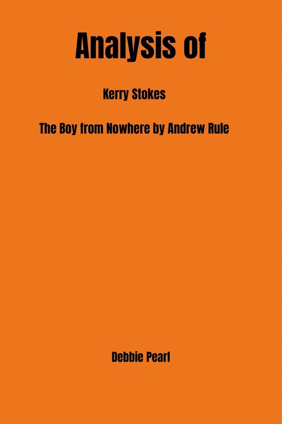Analysis of Kerry Stokes The Boy from Nowhere by Andrew Rule (ebook ...