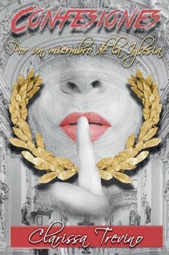 Confesiones de Un Miembro de la Iglesia, Clarissa Trevino ...