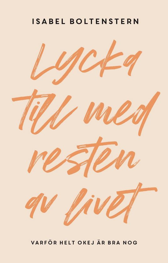 Lycka till med resten av livet : varför helt okej är bra nog (ebook), Isabel... | bol.com