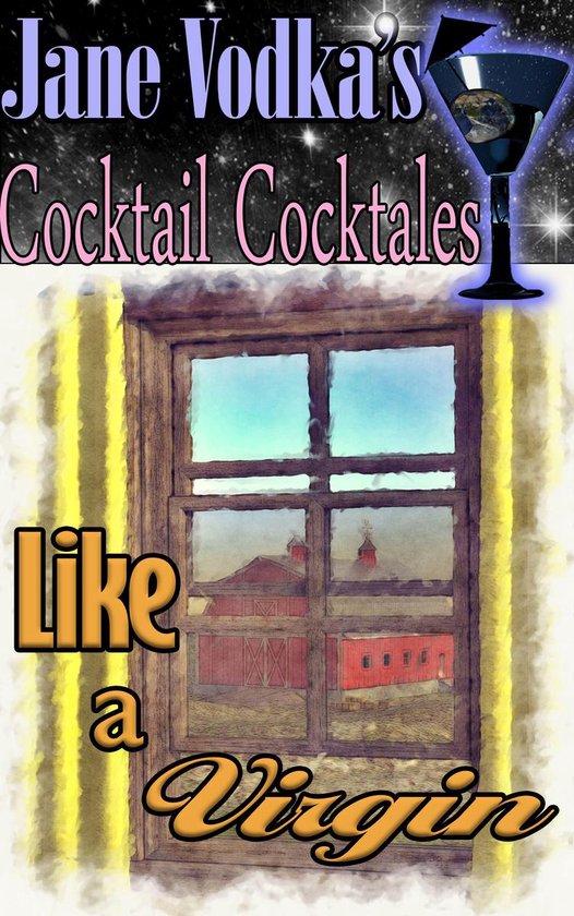 Jane Vodka's Cocktail Cocktales - Like a Virgin: A Jane Vodka Cocktail ...