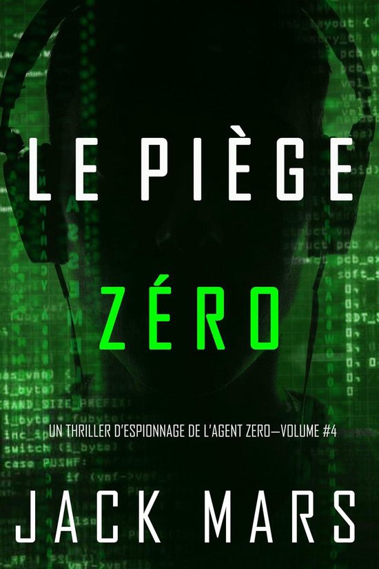 Un Thriller d’Espionnage de l’Agent Zéro 4 - Le Piège Zéro (Un Thriller ...