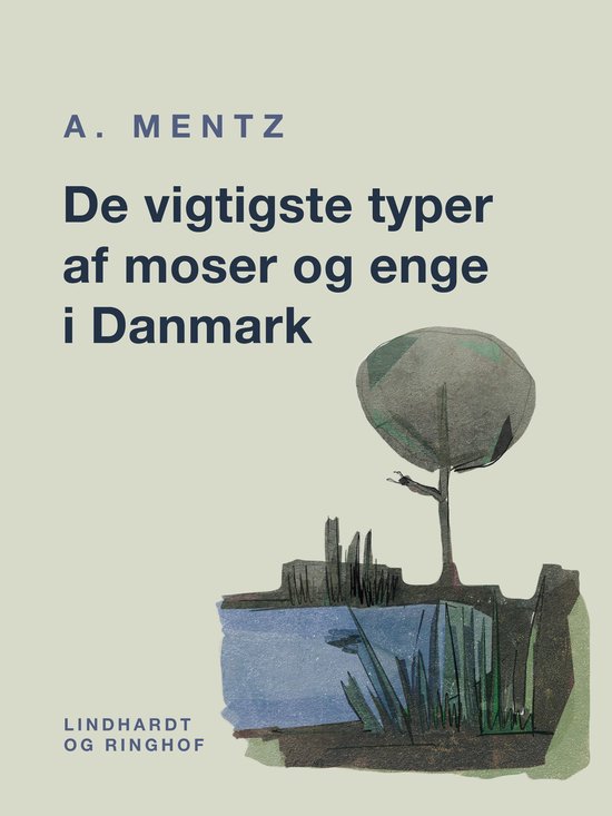 De vigtigste typer af moser og enge i Danmark (ebook), A. Mentz ...