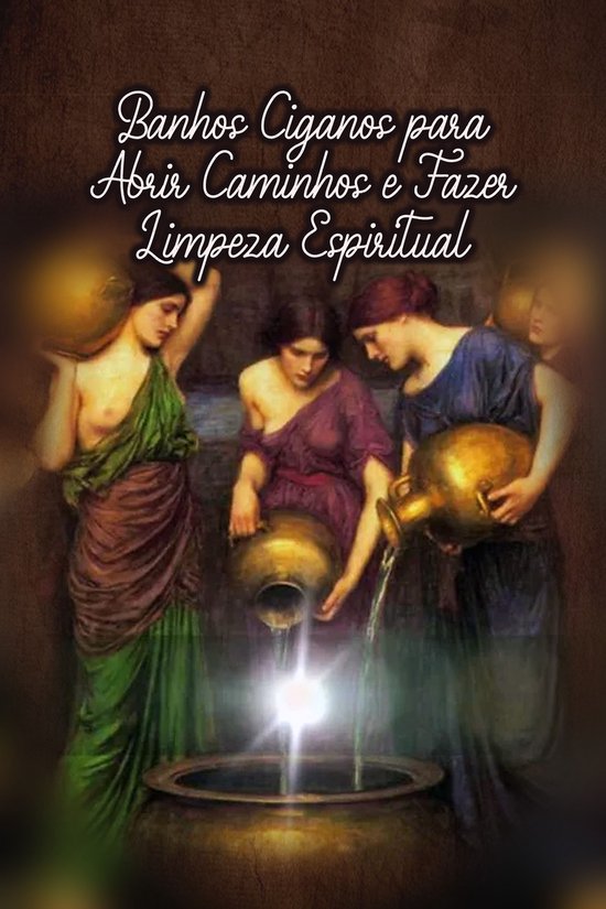 Banhos Ciganos para Abrir Caminhos e Fazer Limpeza Espiritual (ebook ...
