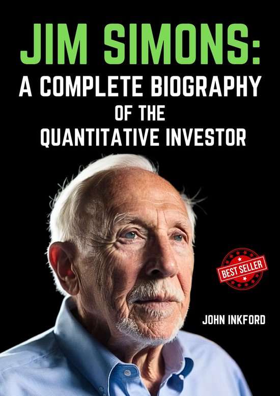 Jim Simons: A Complete Biography of the Quantitative Investor (ebook ...