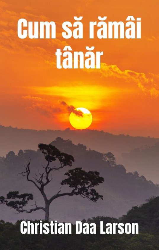 Cum să rămâi tânăr (ebook), Christian Daa Larson | 1230008378606 ...