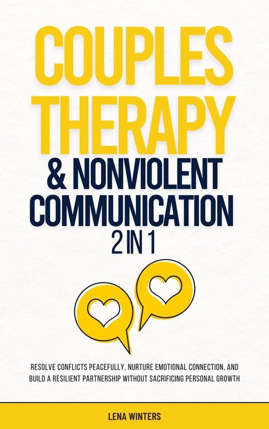 Couples Therapy & Nonviolent Communication Workbook (2 in 1): Resolve ...