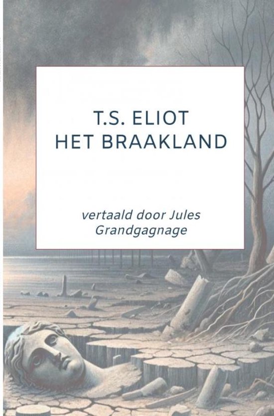 T.S. Eliot: Het Braakland, Jules Grandgagnage | 9789465122243 | Boeken ...