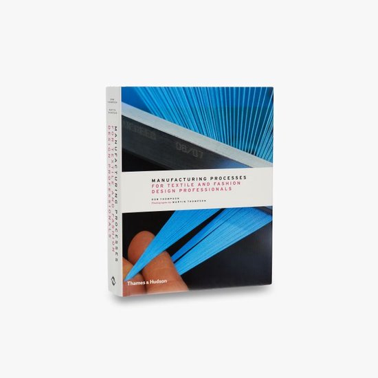 Manufacturing Processes for Textile & Fa | 9780500517413 | Rob Thompson ...