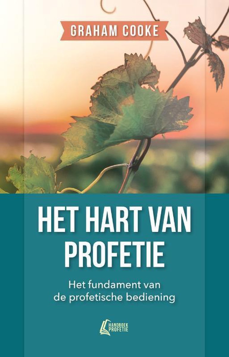 Handboek Profetie 1 - Het hart van profetie, Graham Cooke ...