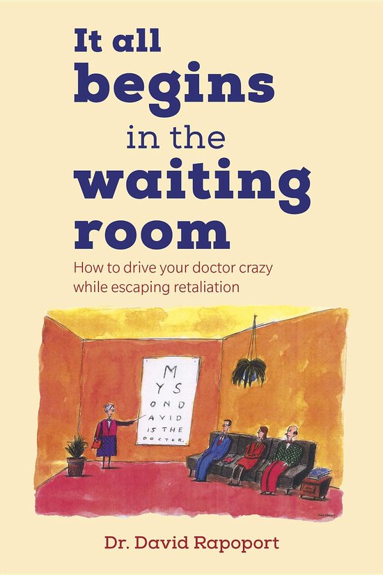 It All Begins in the Waiting Room (ebook), Dr. David Rapoport | 9780994089519 | Boeken | bol.com
