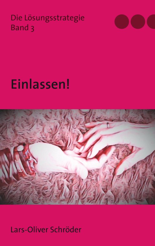 Die Lösungsstrategie Einlassen! 3 - Einlassen! (ebook), Lars-Oliver ...