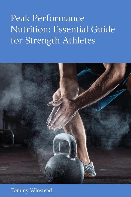 Peak Performance Nutrition: Essential Guide for Strength Athletes ...