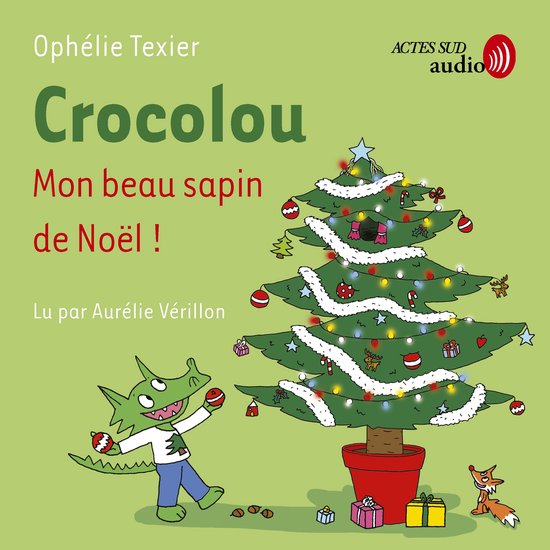 Crocolou, Mon beau sapin de Noël !, Ophélie Texier | 9782330217532 ...
