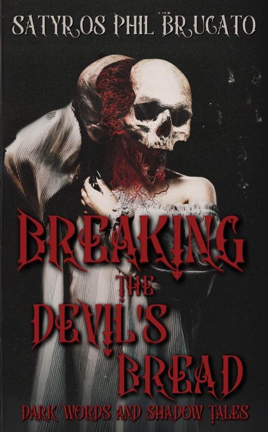 Breaking the Devil's Bread: Dark Words and Shadow Tales (ebook), Satyros Phil Brucato... | bol