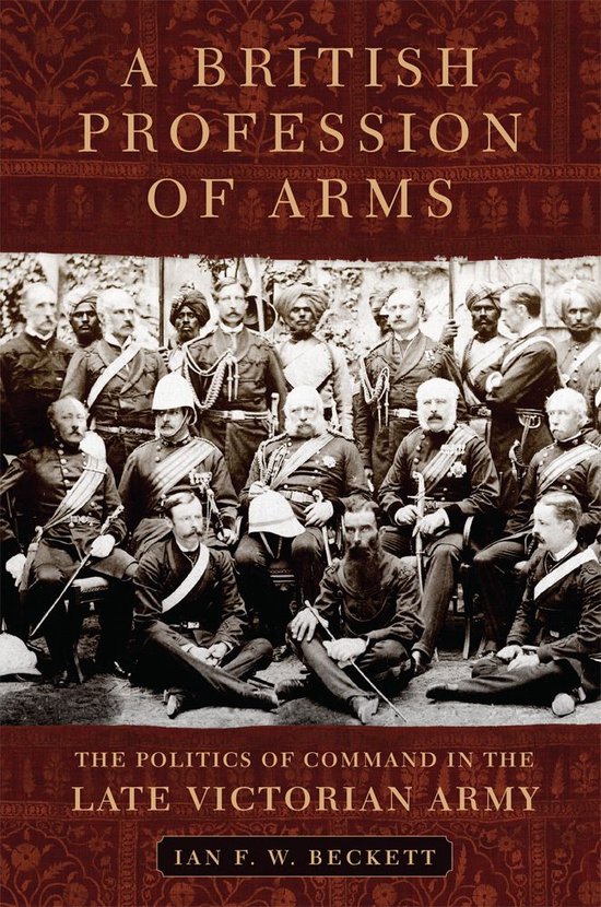 Campaigns and Commanders Series 63 - A British Profession of Arms ...