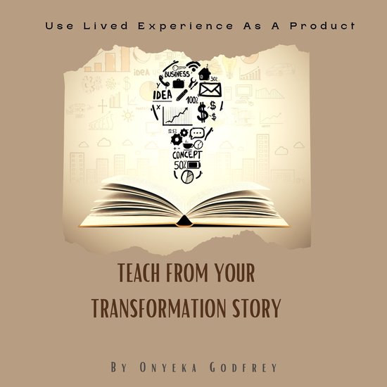 Teach From Your Transformation Story, Onyeka Godfrey | 9798318139529 ...