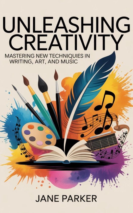 Unleashing Creativity: Mastering New Techniques in Writing, Art, and Music* (ebook),... | bol