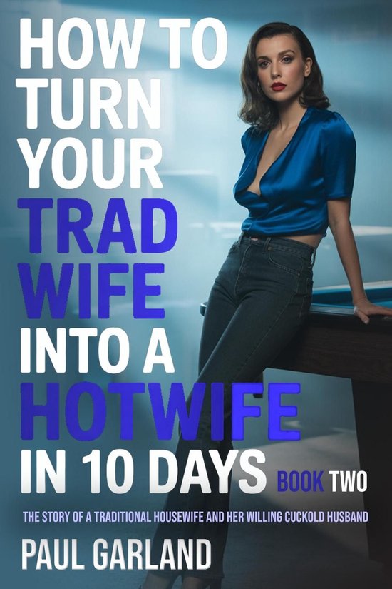 How To Turn Your Trad Wife Into A Hotwife 2 - How To Turn Your Trad ...