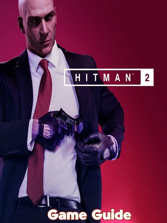 Hitman 2 Guide & Walkthrough (ebook), Angelica Z. Larson ...