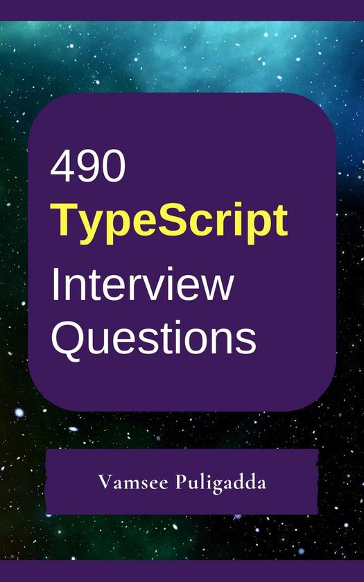 490 Type Script Interview Questions and Answers (ebook), Vamsee ...