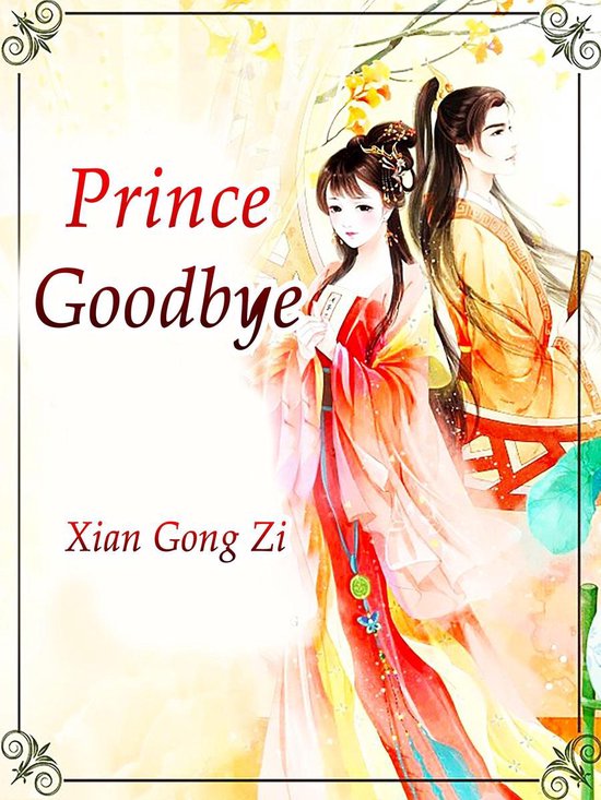 Prince, Goodbye (ebook), Xian Gongzi | 9781636456539 | Boeken | bol.com