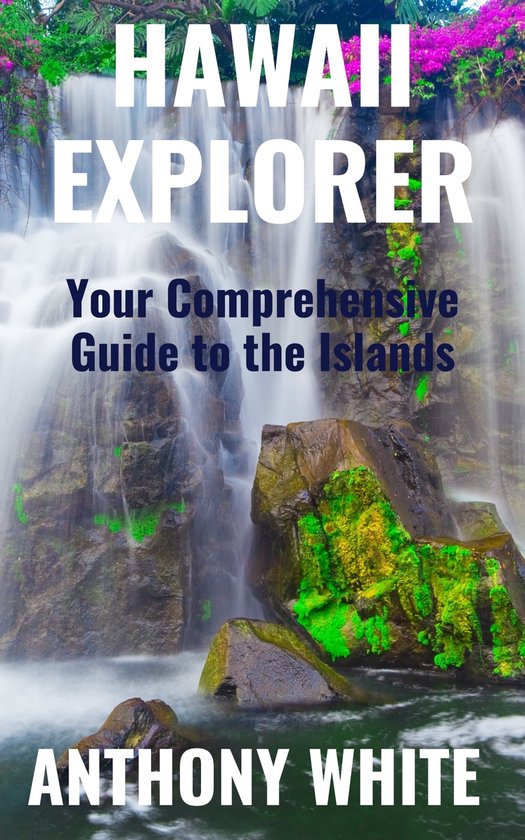 HAWAII EXPLORER (ebook), Anthony White | 1230007144967 | Boeken | bol