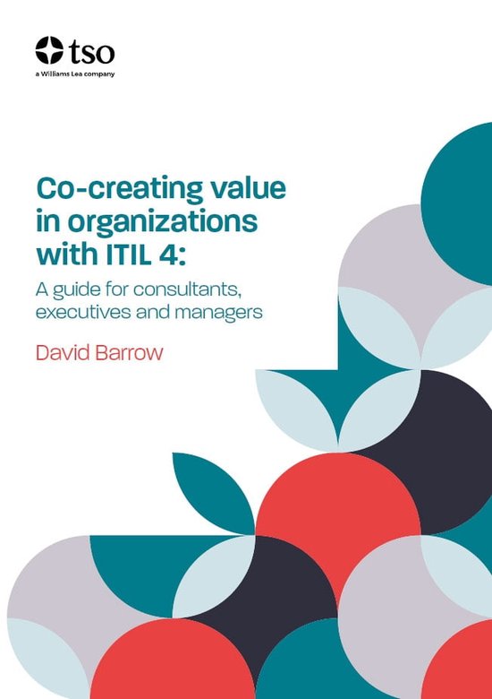 Co-creating value in organizations with ITIL 4, David Barrow ...