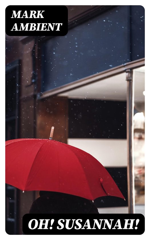 Oh! Susannah! (ebook), Mark Ambient | 8596547142416 | Boeken | bol.com