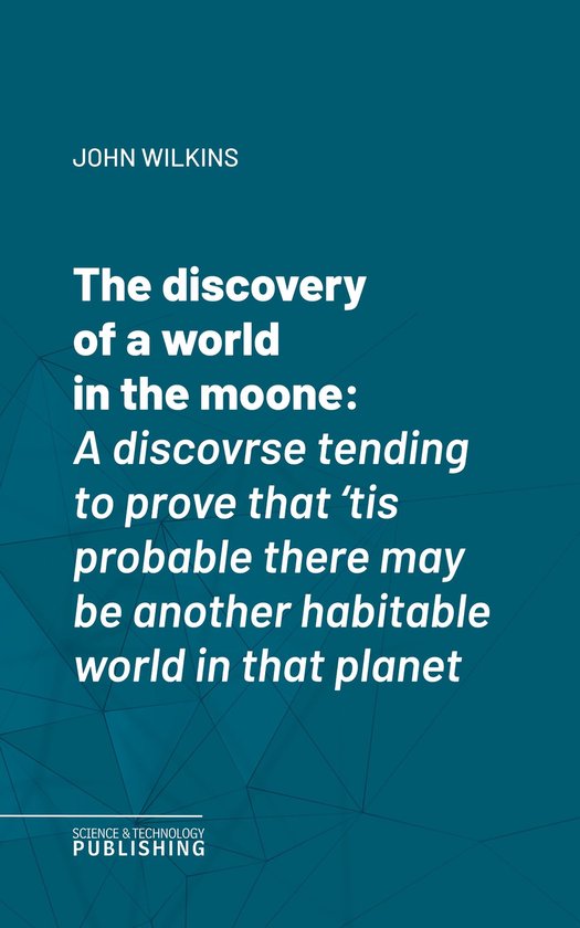 The discovery of a world in the moone (ebook), John Wilkins ...